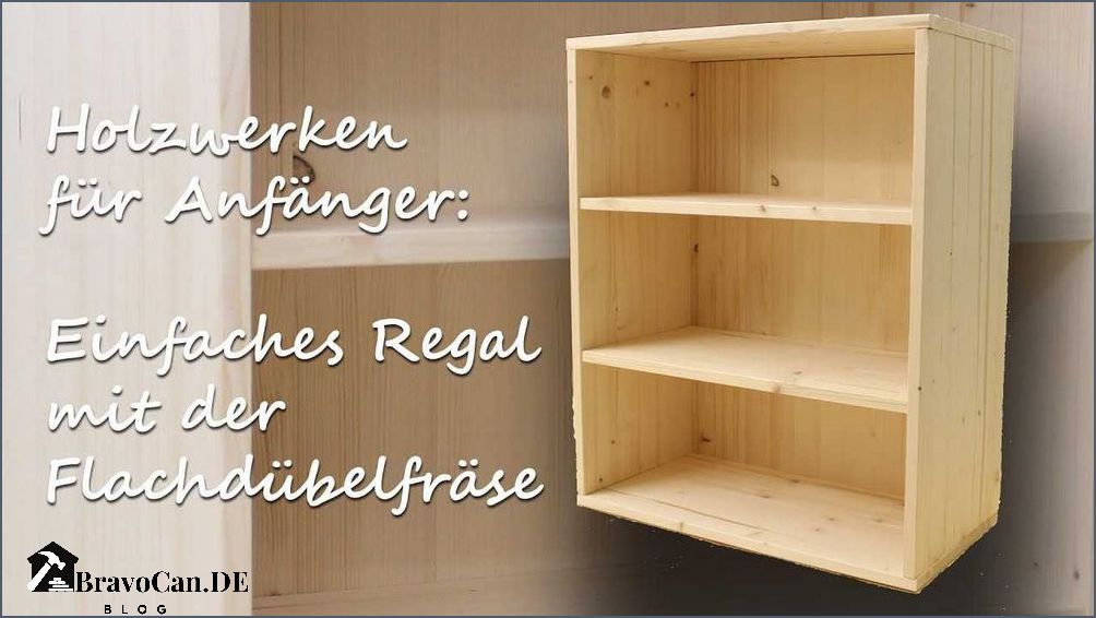 Regal selber bauen Tipps und Anleitungen für DIY-Regale – Bravocan.DE